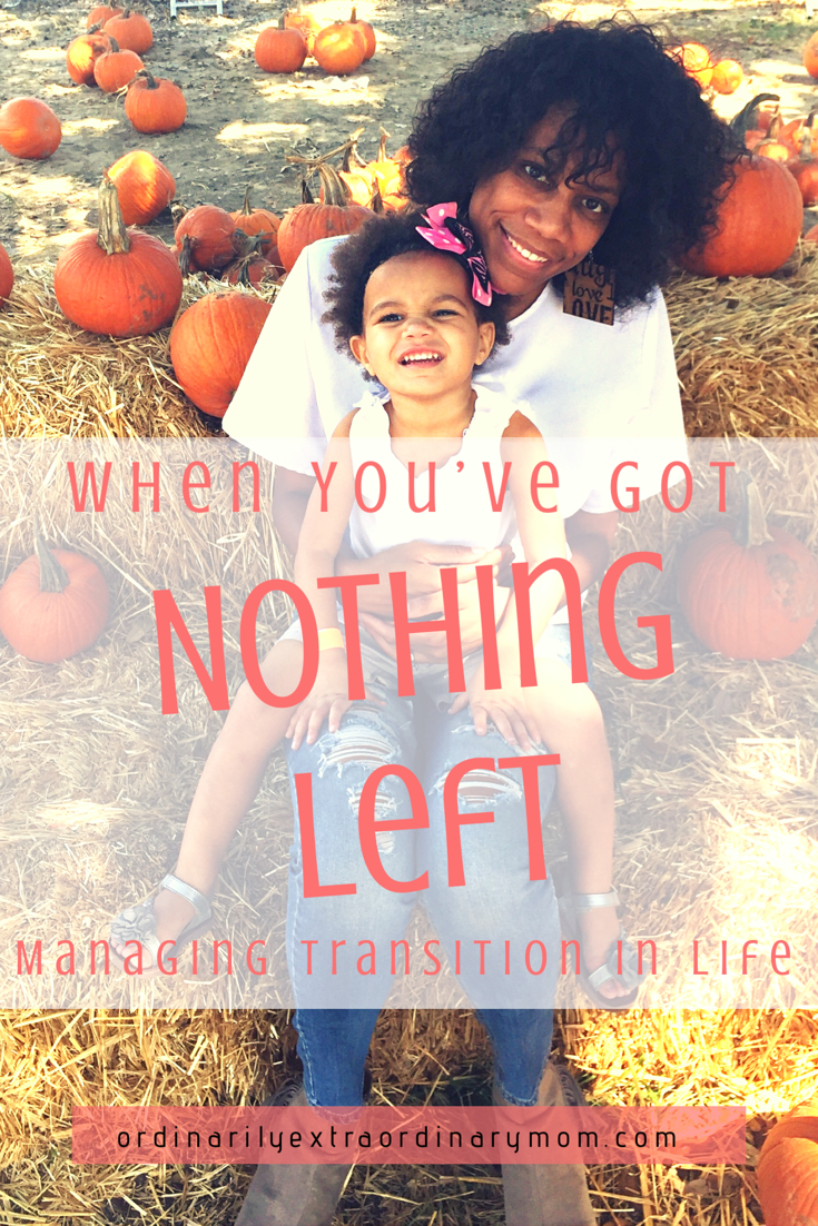 When You’ve Got Nothing Left – Managing Transition in Life ...