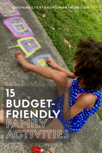 15 Budget-Friendly Family Activities – ordinarilyextraordinarymom